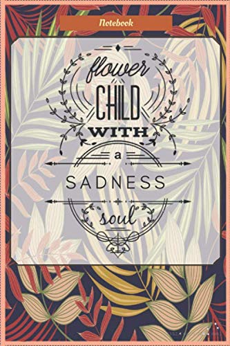 Flower child with Sadness NoteBook: Typography Journal with flowers in ...