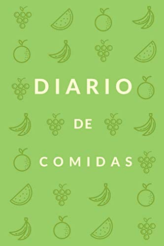 Diario de comidas: Con este diario vas a poder organizar, planificar y ...