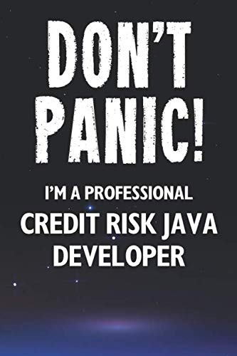 Don't Panic! I'm A Professional Credit Risk Java Developer: Customized 100 Page Lined Notebook ...