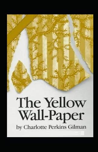 The Yellow Wallpaper by Charlotte Perkins Gilman | Goodreads