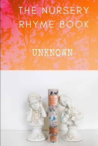 The Nursery Rhyme Book (Annotated) by Unknown | Goodreads