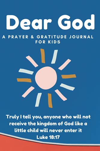 Dear God: A Prayer and Gratitude Journal For Christian Kids | Train Up ...