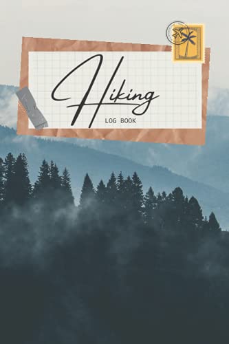 Hiking Log Book: Trail Journal - Memory Book For Adventure Notes ...