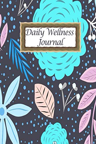 Daily Wellness Journal: Elegant Flower Cover | Daily Wellness Journal a ...