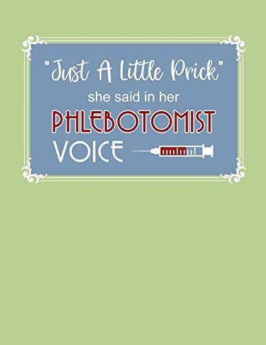 Just A Little Prick She Said In Her Phlebotomist Voice: Blank Lined ...