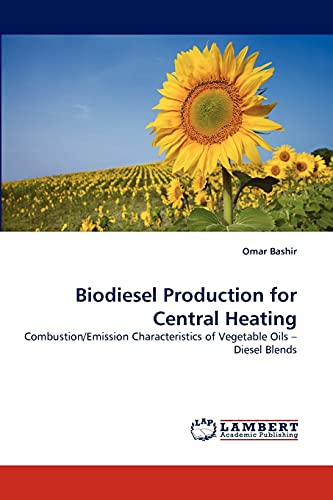 Biodiesel Production for Central Heating: Combustion/Emission ...