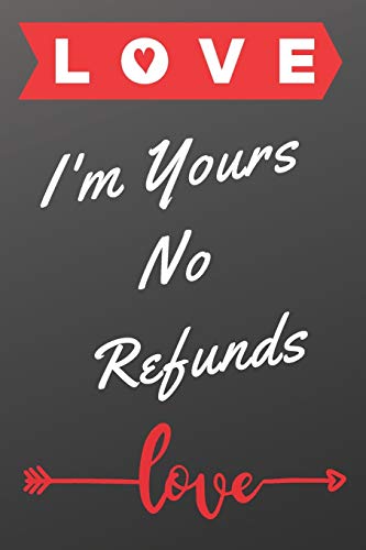 I'm Yours No Refund: Funny & Cute Quotes Lover Notebook For Boyfriend ...