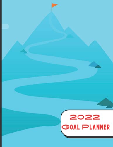 Goal Planner 2022: Start your journey to achieving your goal today! 100 ...