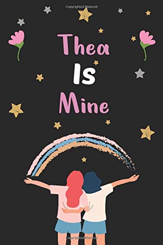 Thea, Is Mine :National Girlfriends Day Notebook, Gift For Her ...