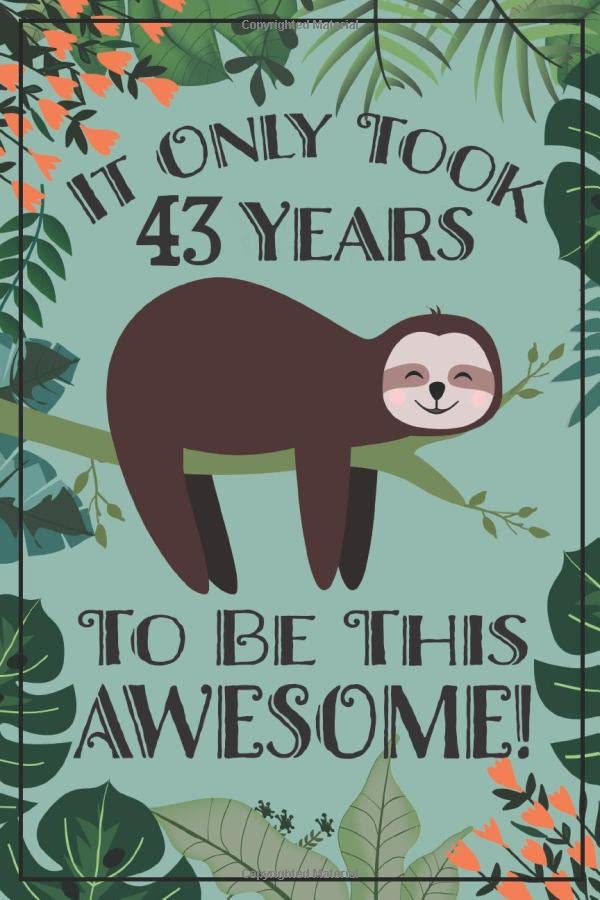Sloth Journal - Awesome 43 Year Old: This sloth notebook / sloth sketch ...