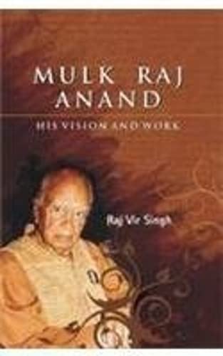 Mulk Raj Anand: His Vision And Work by R. V. Singh | Goodreads