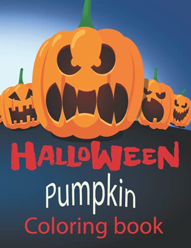 Halloween Pumpkin coloring book: Unique Horror Halloween Pumpkin ...