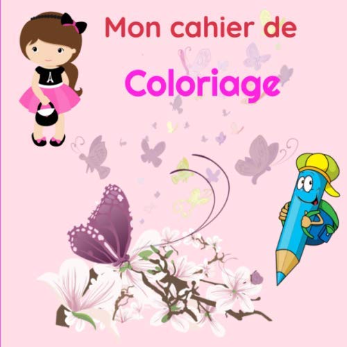 Mon cahier de coloriage: Coloriage facile et ludique, un bon moment de ...