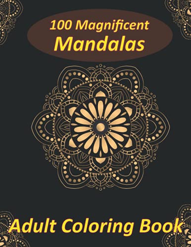 100 Magnificent Mandalas Adult Coloring Book: Comfortable mandala color ...