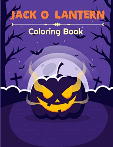 Jack O Lantern Coloring Book: An awesome & Fun Halloween Pumpkins ...