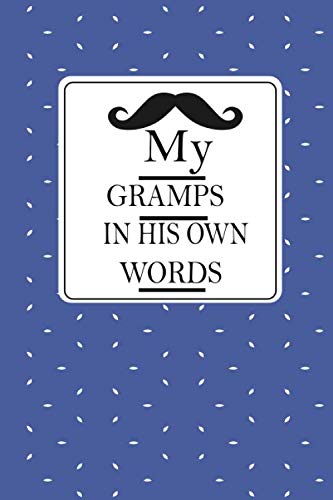 MY GRAMPS IN HIS OWN WORDS: A grandad’s guided life story journal to ...
