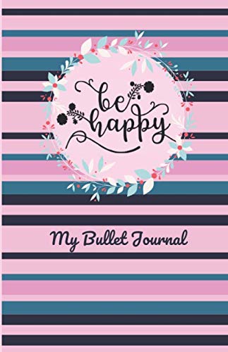 BE HAPPY "My Bullet Journal": Notebooks' Collection for bullet ...