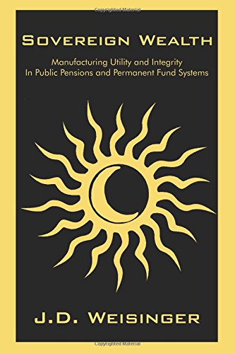 Sovereign Wealth: Engineering Utility and and Integrity In Public ...