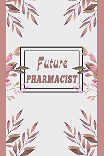 Future Pharmacist: Pharmacy Students Notebook / Writing Journal and ...
