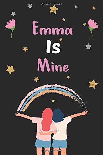 Emma, Is Mine :National Girlfriends Day Notebook, Gift For Her ...