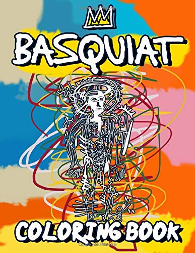 Basquiat Coloring Book: Basquiat The Ultimate Creative Coloring Books ...