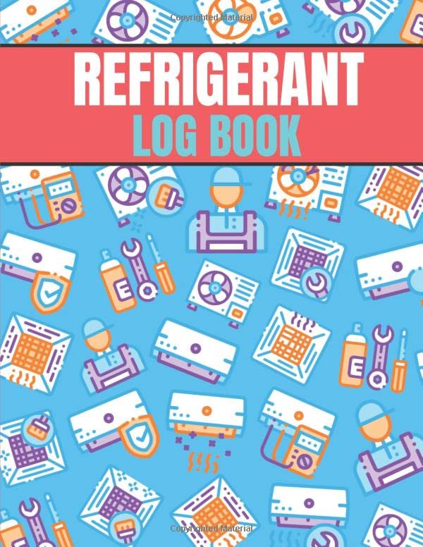 Refrigerant log book: refrigerant tracking log book, keep a record of ...