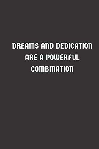 DREAMS AND DEDICATION ARE A POWERFUL COMBINATION: Motivational ...