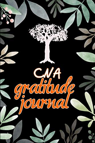 CNA Gratitude Journal: Daily Positive Thinking Notebook For CNAs ...