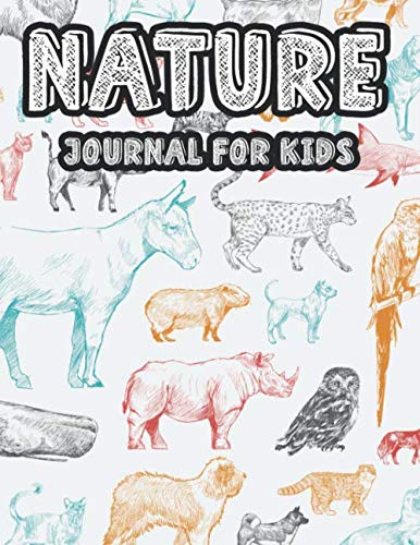 Nature Journal For Kids: Logbook For Nature Observations and ...