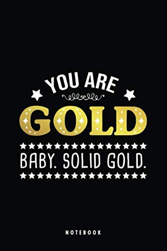 You are Gold Baby Solid Gold: Gifts For Women, Dad, Couples, Mom, Her ...