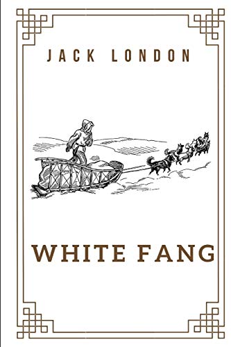 White Fang: the story of a wolf dog that is rescued from its brutal ...