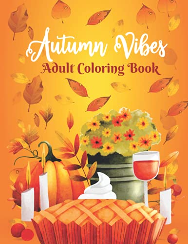 Autumn Vibes Coloring Book: Large Print Easy Coloring Book for Adults ...