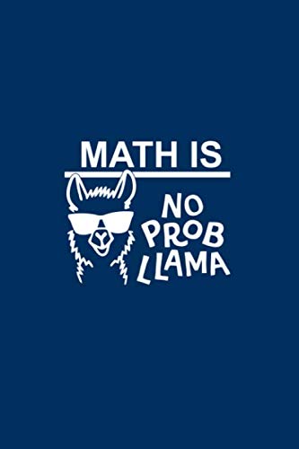 Math Is No Prob Llama : Funny Mathematics Teachers Joke Gift Notebook ...