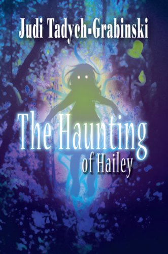 The Haunting of Hailey by Judi Tadych-Grabinski | Goodreads