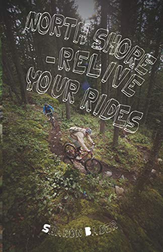 North Shore - Relive Your Rides! by Sharon A Bader | Goodreads
