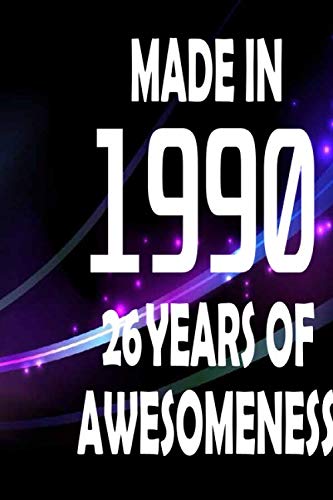 MADE IN 1990 - 30th YEARS OF AWESOMENESS: Birthday Gift : Blank Lined ...