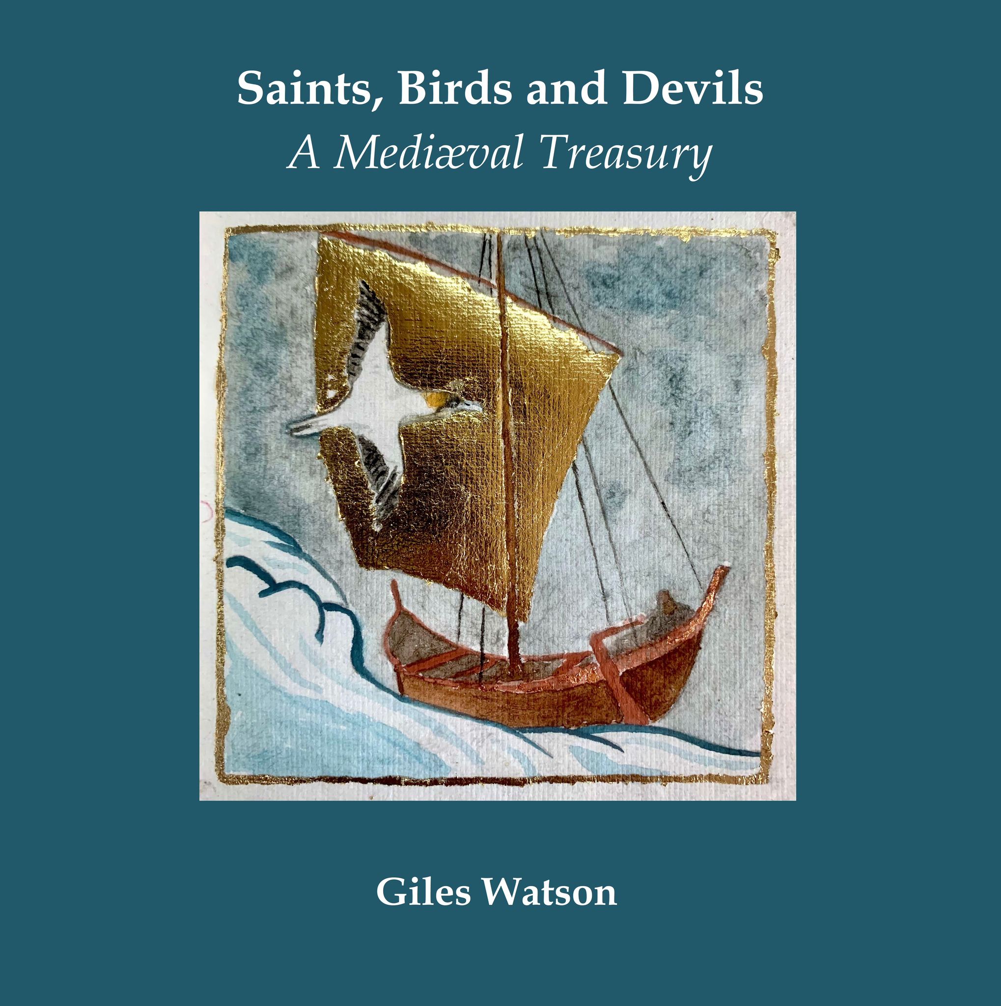 Saints, Birds and Devils: A Mediaeval Treasury by Giles Watson | Goodreads