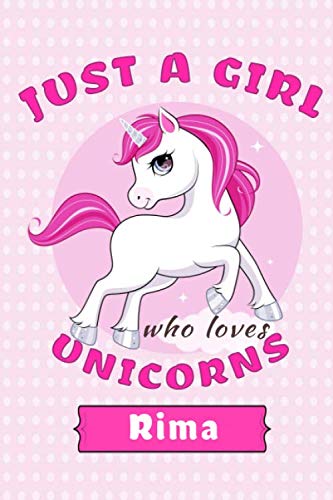 Rima: Just A Girl Who Loves Unicorns, Notebook Personalized Custom Name ...