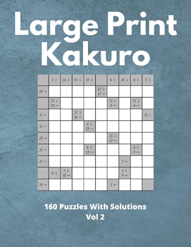 Large Print Kakuro 160 Puzzles With Solutions Vol 2: 160 Cross Sums Puzzles For Hours Of Fun by ...