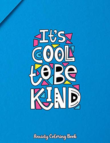 Anxiety Coloring Book: It's Cool to Be Kind Coloring Book for Anxiety ...