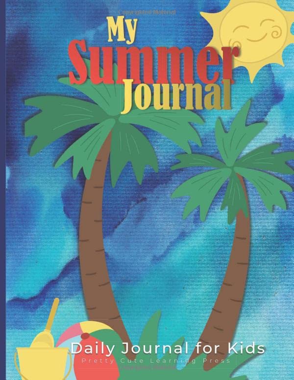 My Summer Journal Daily Journal For Kids To Savor The Fun Of The My Summer Journal Daily Journal For Kids To Savor The Fun Of The