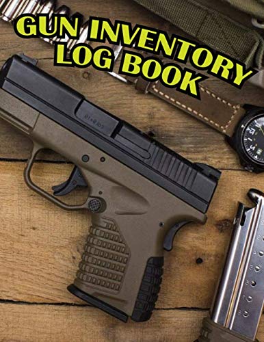 Gun Inventory Log Book: Notebook To Track Your Personal Gun Collection ...