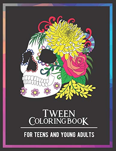 Tween Coloring Book For Teens and Young Adults: For Fun, Creative ...