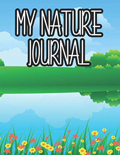My Nature Journal: Outdoor Explorations Logbook, Journal For Nature ...