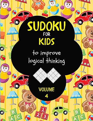 Sudoku for kids to improve logical thinking. Volume 4: 100 Sudoku ...
