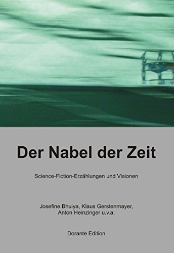Der Nabel der Zeit: Science-Fiction-Erzählungen und Visionen von ...