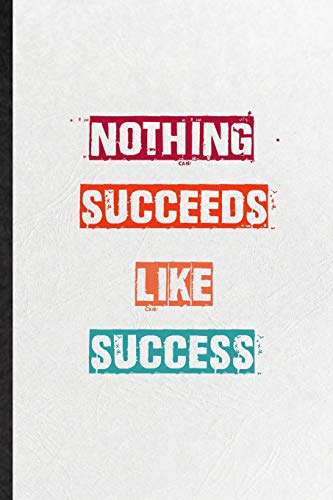 Nothing Succeeds Like Success: Practical Encourage Motivation Lined ...