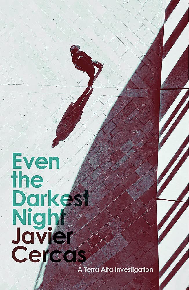 Even the Darkest Night: A Terra Alta Investigation by Javier Cercas ...