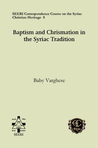 Baptism and Chrismation in the Syriac Tradition by Baby Varghese ...