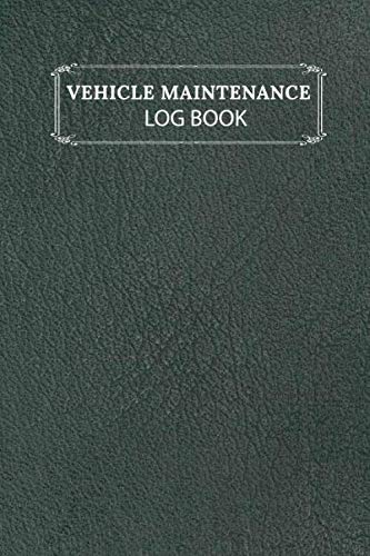 Vehicle Maintenance Log Book: Vehicle Maintenance Records & Vehicle ...